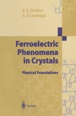 Ferroelectric Phenomena in Crystals: Physical Foundations | Springer ...