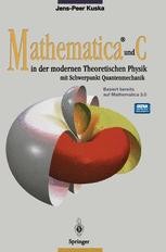 Mathematica® und C in der modernen Theoretischen Physik: mit ...
