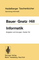 Informatik: Zweiter Teil: Aufgaben und Lösungen | SpringerLink