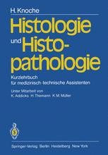 Histologie und Histopathologie: Kurzlehrbuch für medizinisch-technische ...