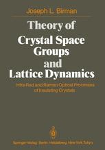 Theory of Crystal Space Groups and Lattice Dynamics: Infra-Red and ...
