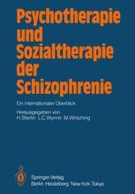 Psychotherapie und Sozialtherapie der Schizophrenie: Ein ...