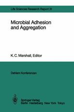 Microbial Adhesion and Aggregation: Report of the Dahlem Workshop on ...
