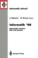 Informatik ’98: Informatik zwischen Bild und Sprache 28. Jahrestagung ...