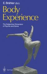 Body Experience: The Subjective Dimension of Psyche and Soma ...