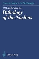 Pathology of the Nucleus | Springer Nature Link (formerly SpringerLink)
