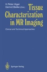 Tissue Characterization in MR Imaging: Clinical and Technical ...