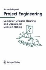 Project Engineering: Computer-Oriented Planning and Operational Decision Making | Springer ...