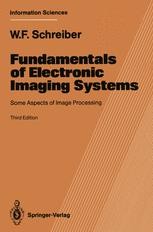 Fundamentals of Electronic Imaging Systems: Some Aspects of Image ...