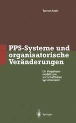 PPS-Systeme und organisatorische Veränderungen: Ein Vorgehensmodell zum ...