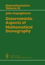 Deterministic Aspects of Mathematical Demography: An Investigation of ...