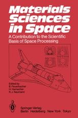Materials Sciences in Space: A Contribution to the Scientific Basis of ...
