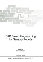 CAD Based Programming for Sensory Robots: Proceedings of the NATO ...