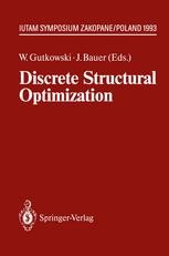 Discrete Structural Optimization: IUTAM Symposium Zakopane, Poland August 31 – September 3, 1993 ...