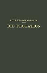 Die Flotation in Theorie und Praxis | SpringerLink