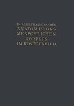 Atlas der Anatomie des Menschlichen Körpers im Röntgenbild | SpringerLink