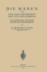 Die Manen Oder von den Urformen des Totenglaubens: Eine Untersuchung ...