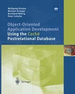 Object-Oriented Application Development Using the Caché Postrelational ...
