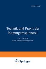 Technik und Praxis der Kammgarnspinnerei: Ein Lehrbuch Hilfs- und ...
