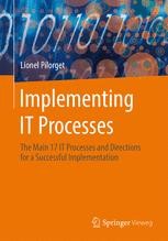 Implementing IT Processes: The Main 17 IT Processes and Directions for ...