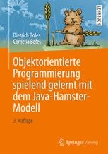Objektorientierte Programmierung spielend gelernt mit dem Java-Hamster ...