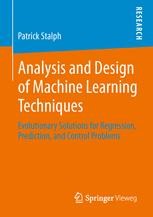 Analysis and Design of Machine Learning Techniques: Evolutionary ...