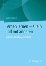 Lernen lernen – allein und mit anderen: Konzepte, Lösungen, Beispiele ...