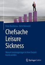 Chefsache Leisure Sickness: Warum Leistungsträger in ihrer Freizeit ...