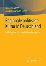 Regionale politische Kultur in Deutschland: Fallbeispiele und ...