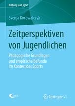 Zeitperspektiven von Jugendlichen: Pädagogische Grundlagen und empirische Befunde im Kontext des ...