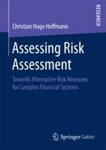 Assessing Risk Assessment: Towards Alternative Risk Measures for ...