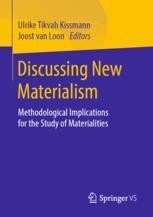 Discussing New Materialism: Methodological Implications for the Study ...