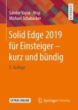 Solid Edge 2019 für Einsteiger - kurz und bündig | Springer Nature Link ...