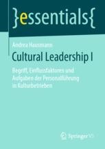 Cultural Leadership I: Begriff, Einflussfaktoren und Aufgaben der ...