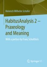 HabitusAnalysis 2 – Praxeology and Meaning: With a preface by Franz ...