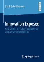 Innovation Exposed: Case Studies of Strategy, Organization and Culture ...