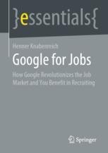 Google for Jobs: How Google Revolutionizes the Job Market and You ...
