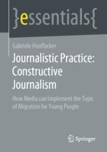 Journalistic Practice: Constructive Journalism: How Media can Implement ...