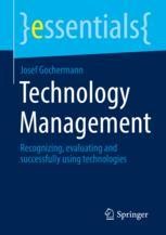 Technology Management: Recognizing, evaluating and successfully using ...