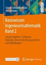 Basiswissen Ingenieurmathematik Band 2: Lineare Algebra 1: Vektoren ...