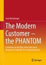 The Modern Customer – the PHANTOM: Customers on the Run: How Sales must ...
