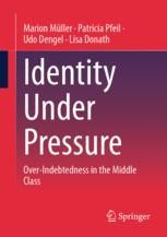 Identity Under Pressure: Over-Indebtedness in the Middle Class ...