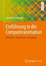Einführung in die Computeranimation: Methoden, Algorithmen, Grundlagen ...