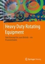 Heavy Duty Rotating Equipment: Vom Konzept bis zum Betrieb - ein ...