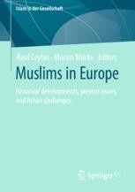 Muslims in Europe: Historical developments, present issues, and future ...