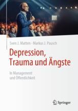 Depression, Trauma und Ängste: In Management und Öffentlichkeit | Springer Nature Link (formerly ...