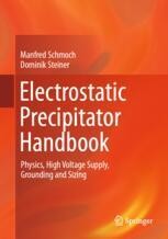 Electrostatic Precipitator Handbook: Physics, High Voltage Supply, Grounding and Sizing ...