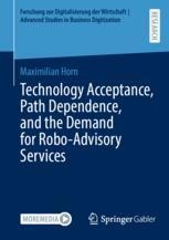 Technology Acceptance, Path Dependence, and the Demand for Robo-Advisory Services | Springer ...