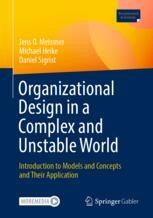 Organizational Design in a Complex and Unstable World: Introduction to models and concepts and ...