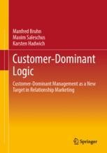 Customer-Dominant Logic: Customer-Dominant Management as a New Target ...